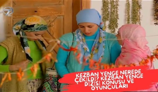 Kezban Yenge Nerede Çekildi? Kezban Yenge Dizisi Konusu ve Oyuncuları ...